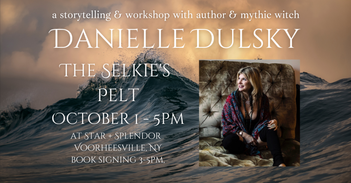 The Selkie’s Pelt with Danielle Dulsky